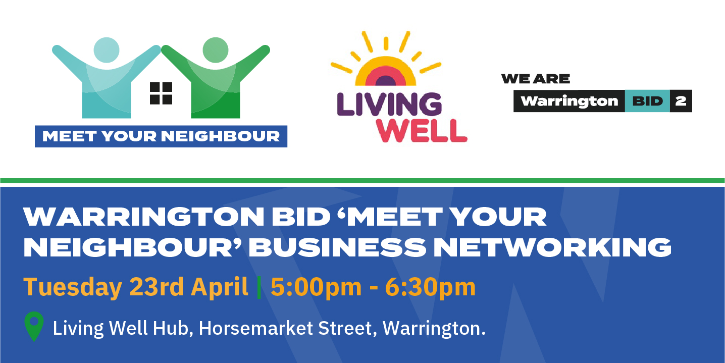Meet Your Neighbour Networking Event - We Are Warrington Bid